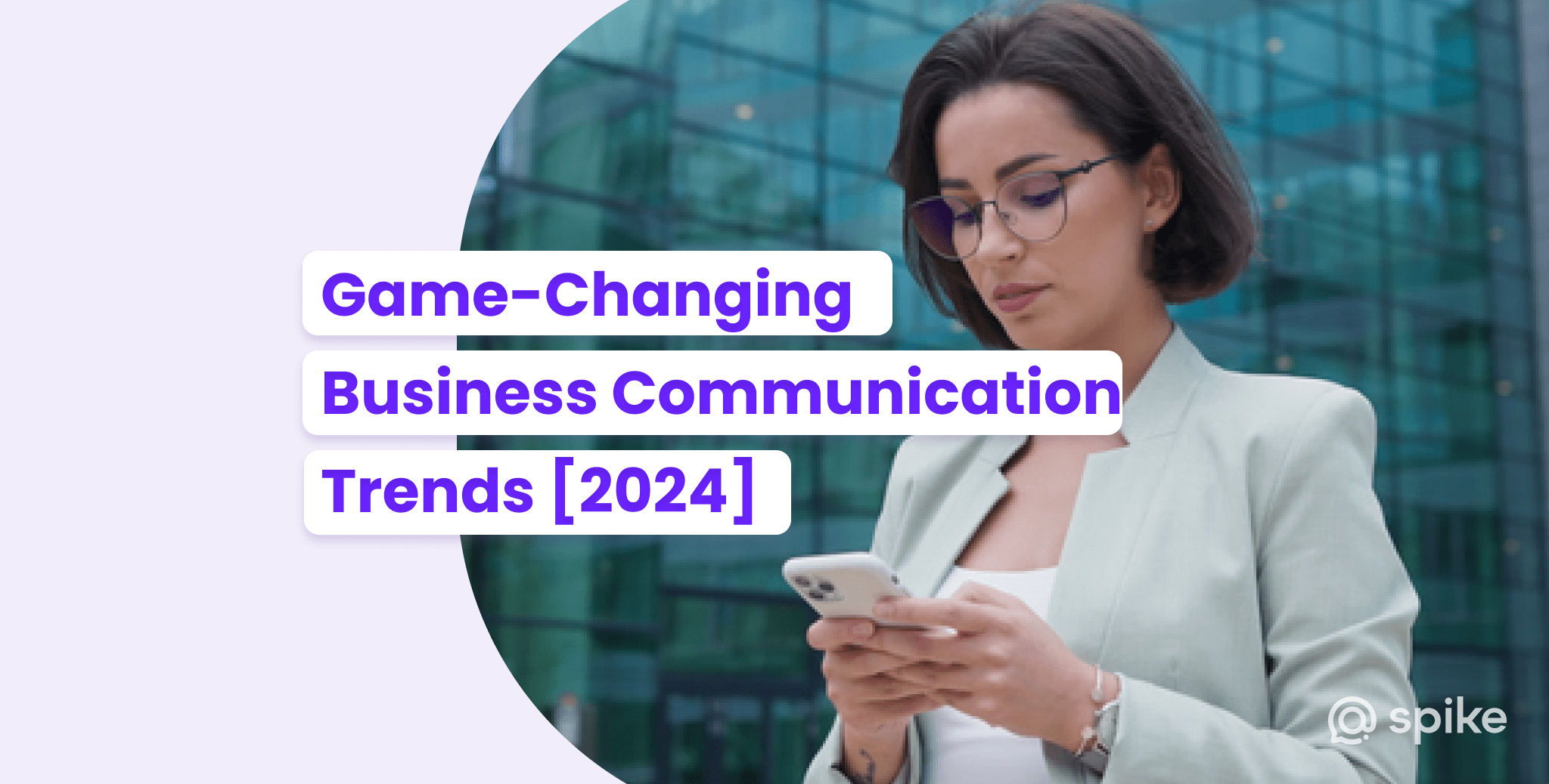 Top 6 Business Communication Trends for 2024 | Spike