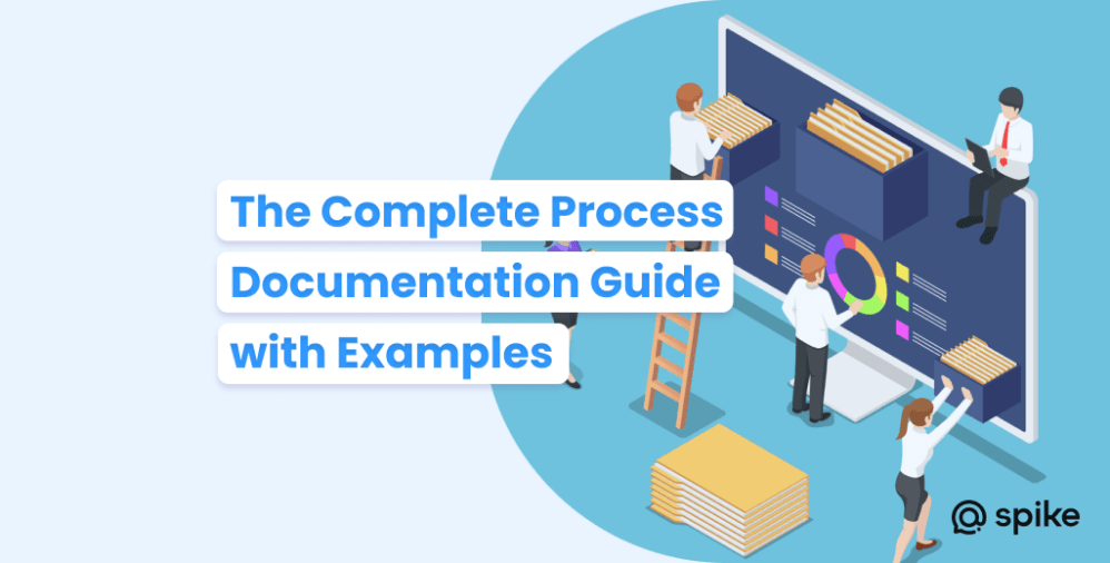 Complete Guide To Process Documentation With Examples | Spike